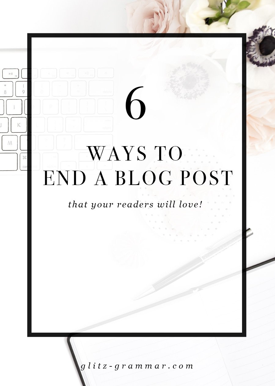 6-ways-to-end-a-blog-post-how-to-end-a-blog-post